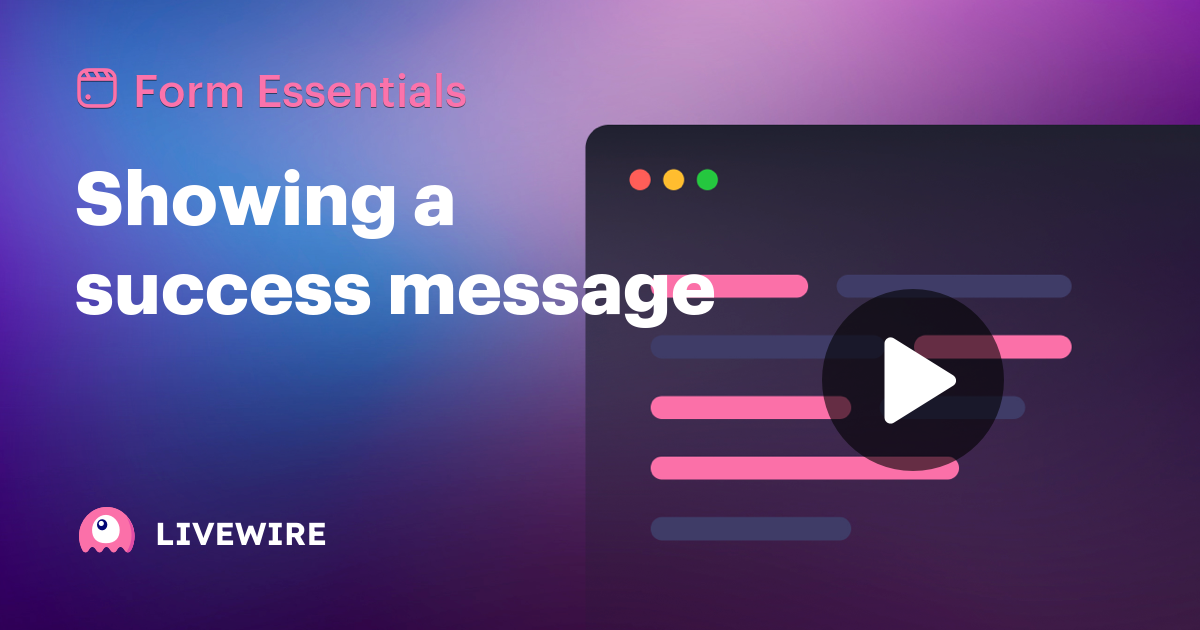 Showing A Success Message Screencast Laravel Livewire