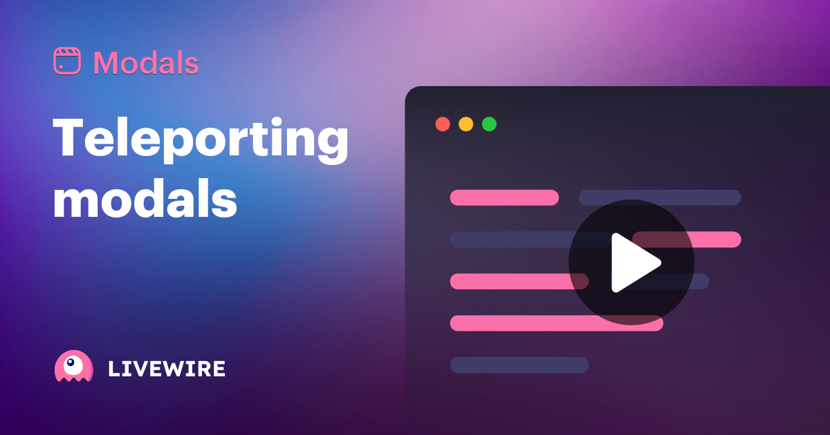 Teleporting modals Screencast | Laravel Livewire Teleporting modals Screencast | Laravel Livewire