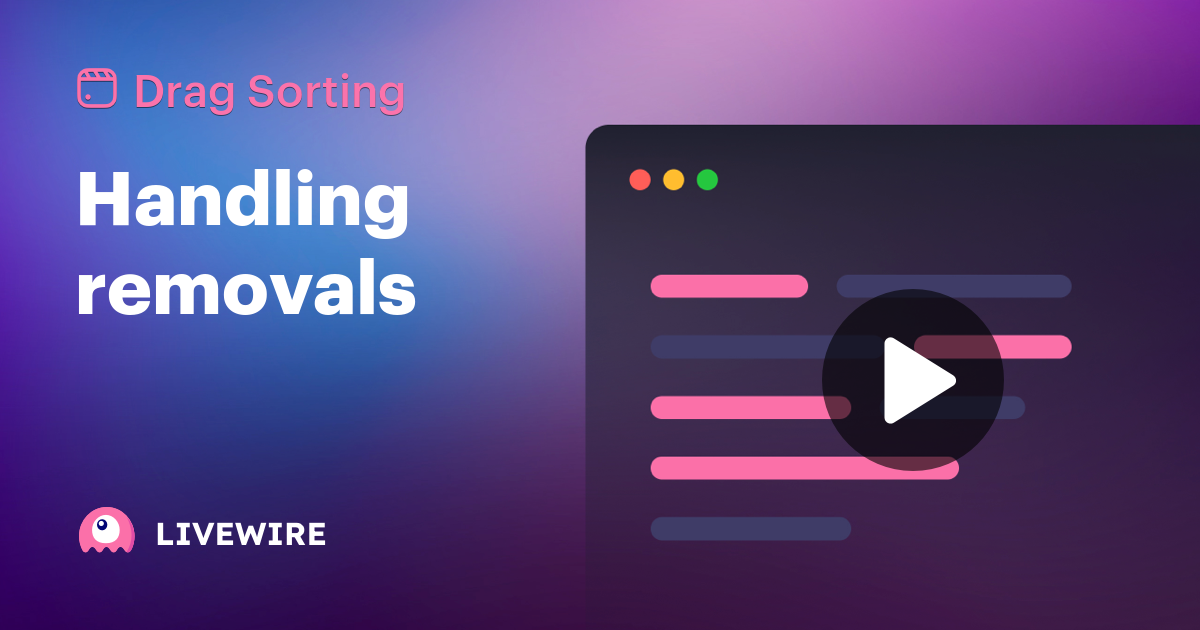 Handling removals Screencast | Laravel Livewire